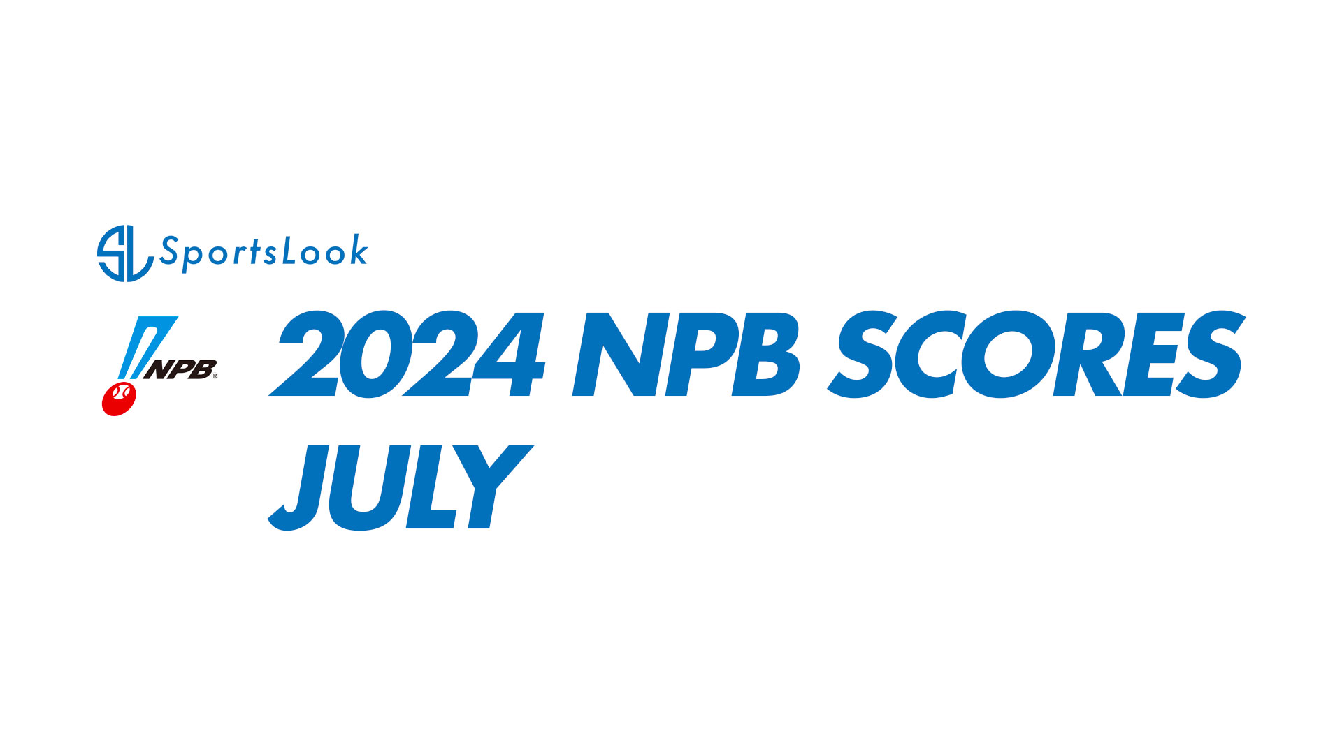 2024 NPB Scores - July | SportsLook