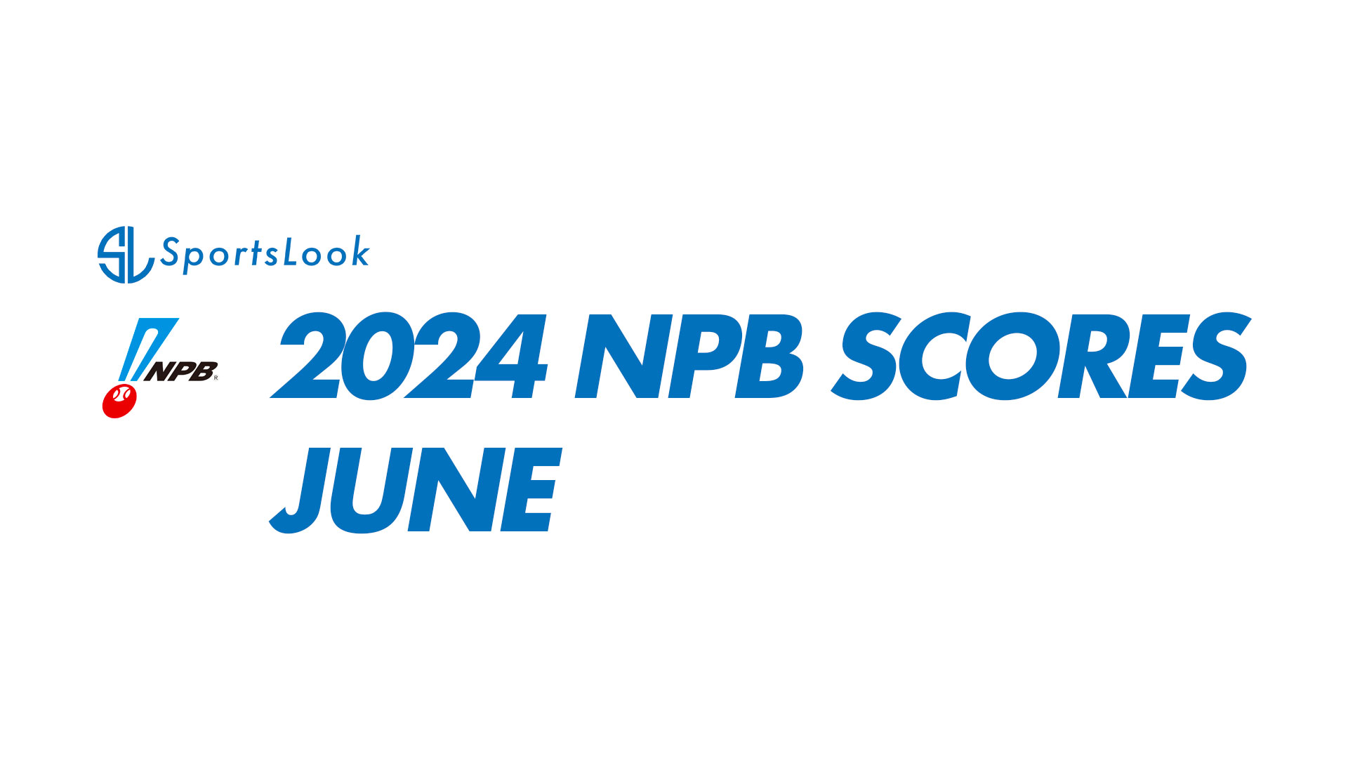 2024 NPB Scores - June | SportsLook