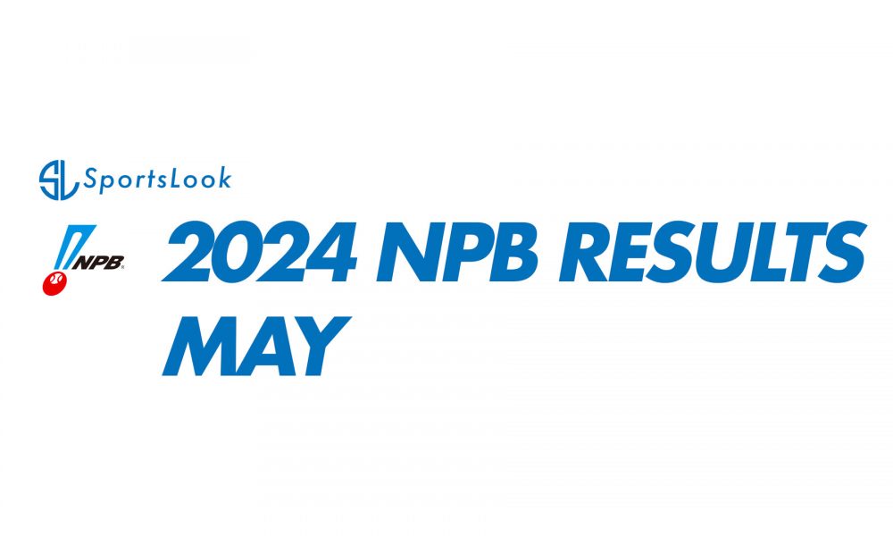 2024 NPB Results - May | SportsLook